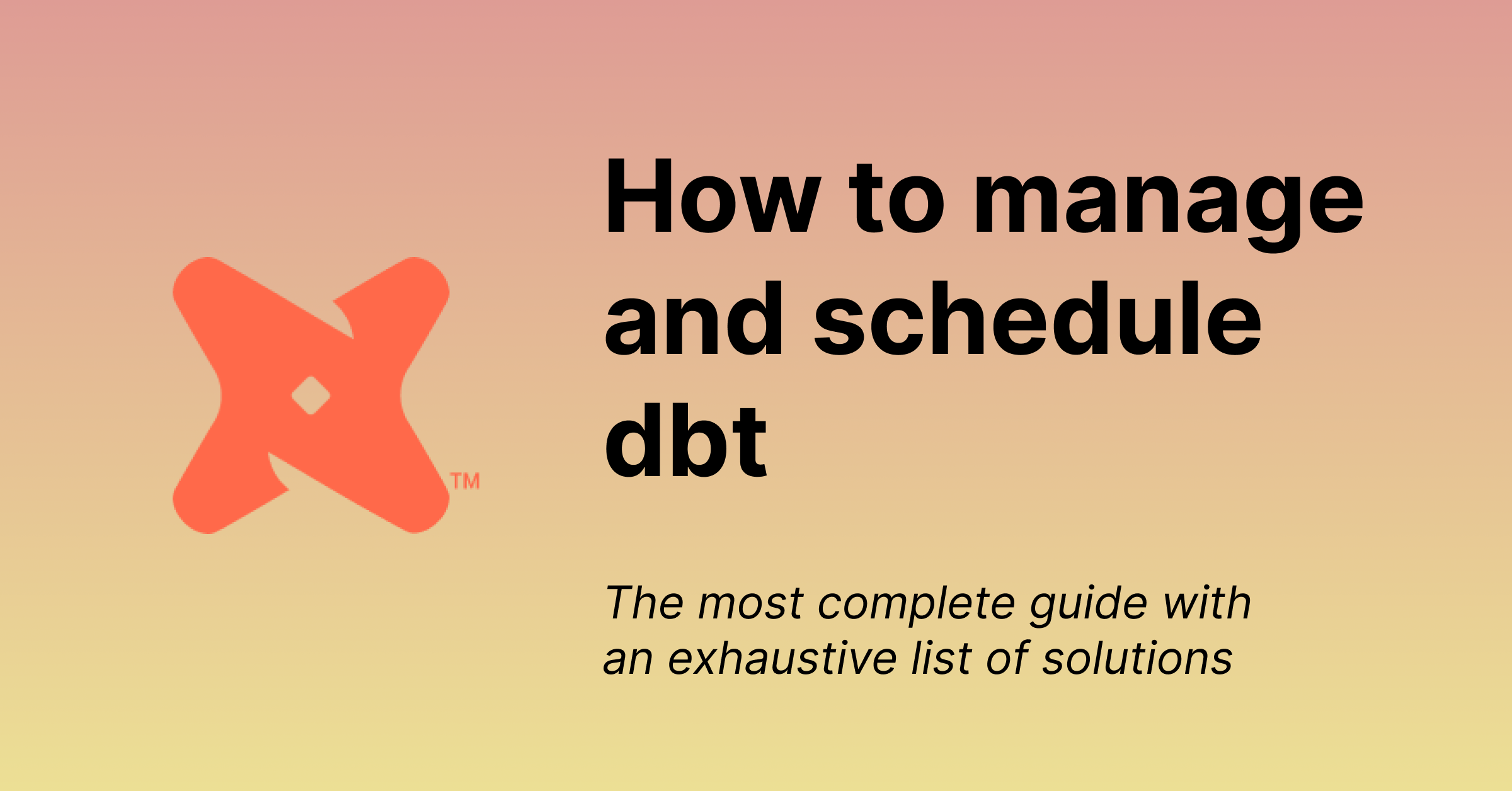 How to manage and schedule dbt